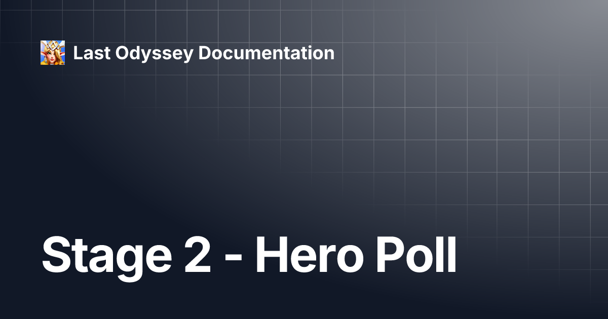 Stage 2 - Hero Poll | Last Odyssey Documentation