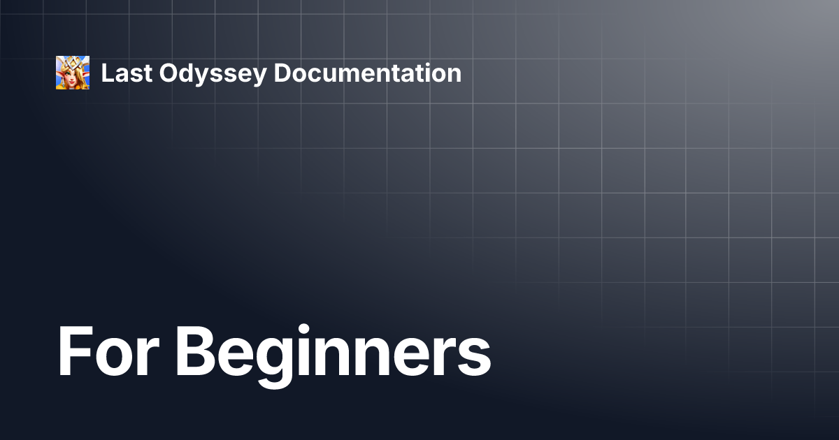 For Beginners | Last Odyssey Documentation